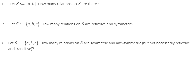 Solved 6. Let S := {a,b}. How many relations on S are there? | Chegg.com