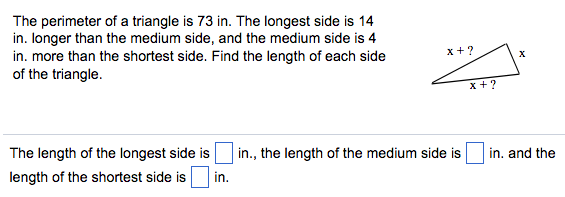 Solved The perimeter of a triangle is 73 in. The longest | Chegg.com