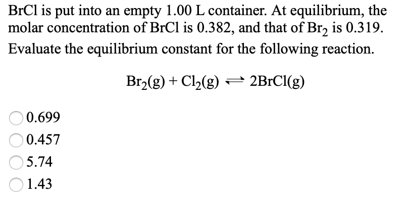 Solved BrCl is put into an empty 1.00 L container. At | Chegg.com