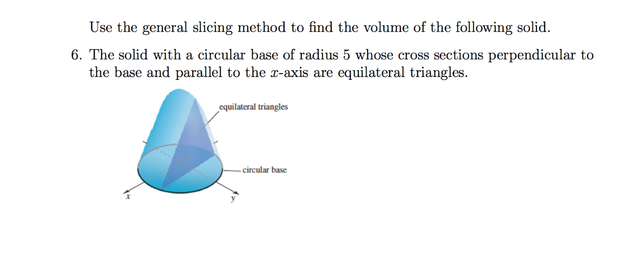 Solved Use the general slicing method to find the volume of | Chegg.com
