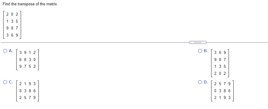 Solved Find the transpose of the matrix. 202 1 3 5 9 8 7 3 | Chegg.com