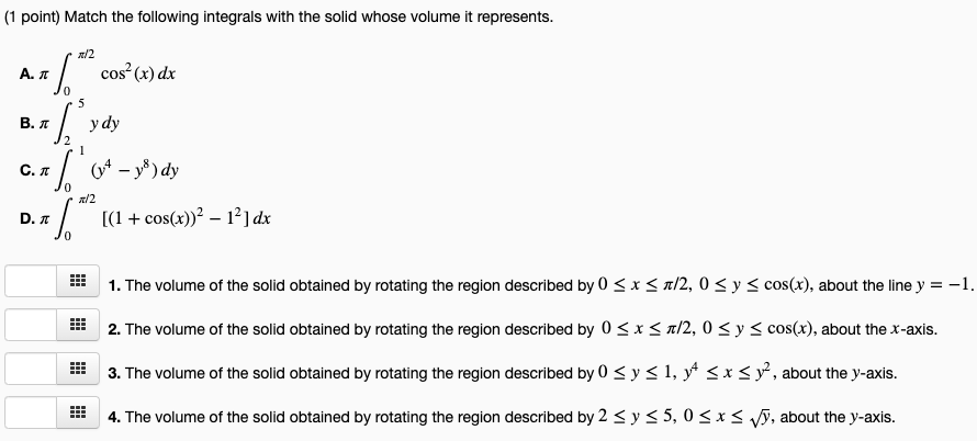 Solved (1 point) Match the following integrals with the | Chegg.com