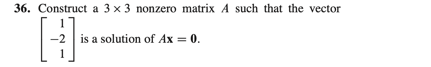 Solved 36. Construct a 3 x 3 nonzero matrix A such that the | Chegg.com