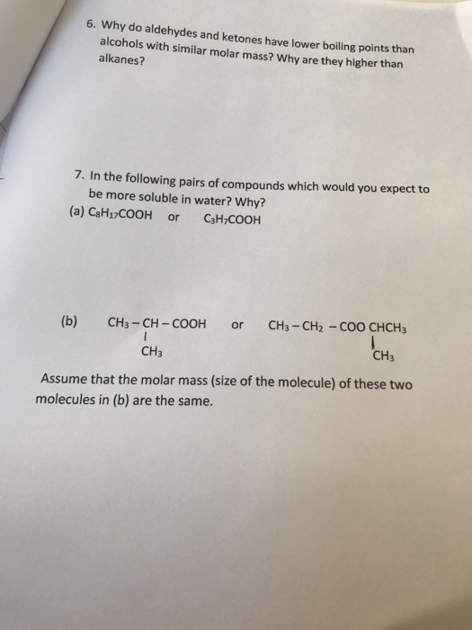 Solved 6. Why do aldehydes and ketones have lower boiling | Chegg.com