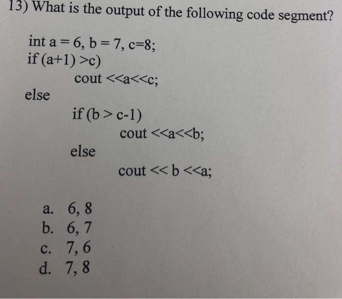 Solved 13) What is the output of the following code segment? | Chegg.com