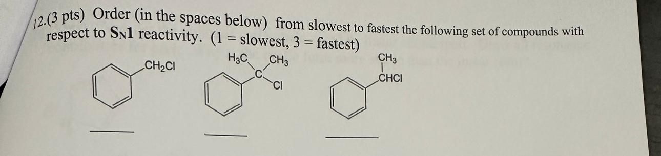 Solved 12. (3 pts) Order (in the spaces below) from slowest | Chegg.com