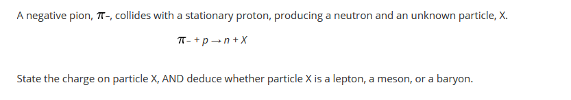 Solved A negative pion, 77-, collides with a stationary | Chegg.com
