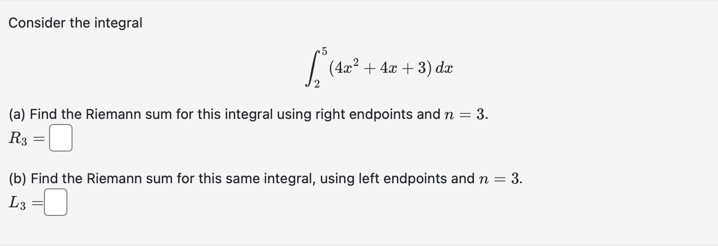 Solved Consider the integral∫25(4x2+4x+3)dx(a) ﻿Find the | Chegg.com