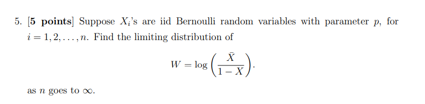 Solved 5. [5 points] Suppose Xi 's are iid Bernoulli random | Chegg.com