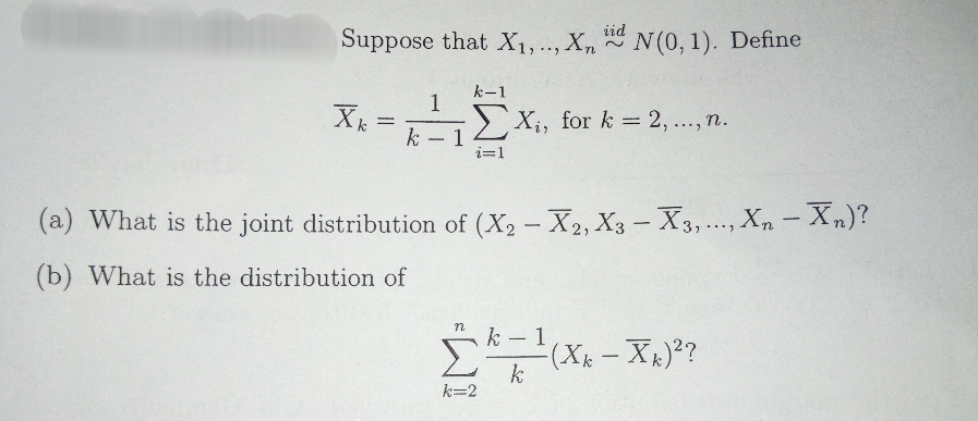 Solved Suppose that X1,.., xn vid N(0,1). Define k-1 Xx= x;, | Chegg.com