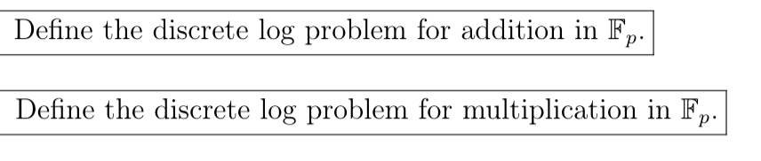 Solved define discrete log problem for addition and | Chegg.com