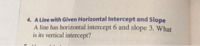Solved 4. A Line with Given Horizontal Intercept and Slope A | Chegg.com