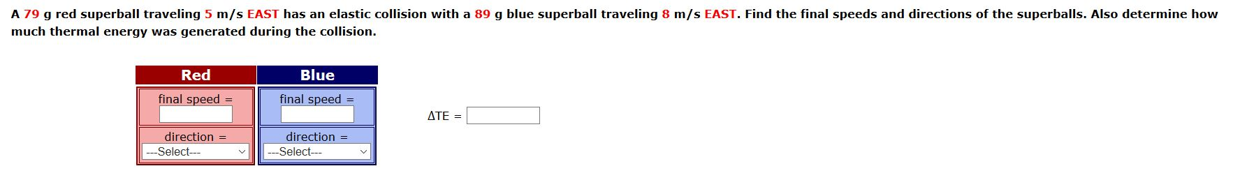 Solved A 79 g red superball traveling 5 m/s EAST has an | Chegg.com