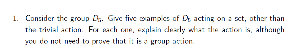 Solved 1. Consider the group D5. Give five examples of D5 | Chegg.com