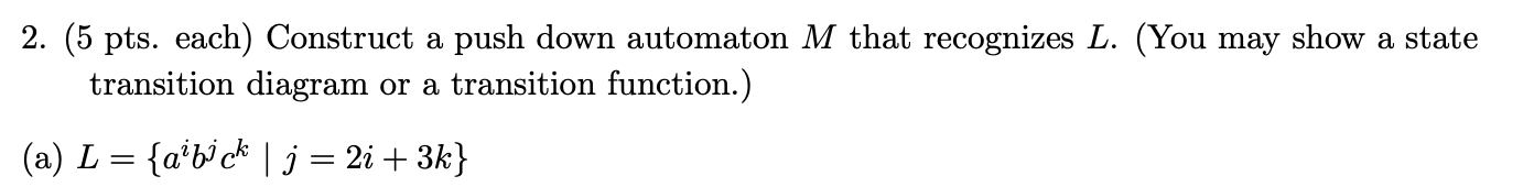 Solved 2. (5 pts. each) Construct a push down automaton M | Chegg.com
