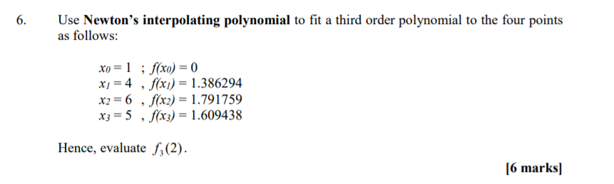 Solved 6. Use Newton's interpolating polynomial to fit a | Chegg.com