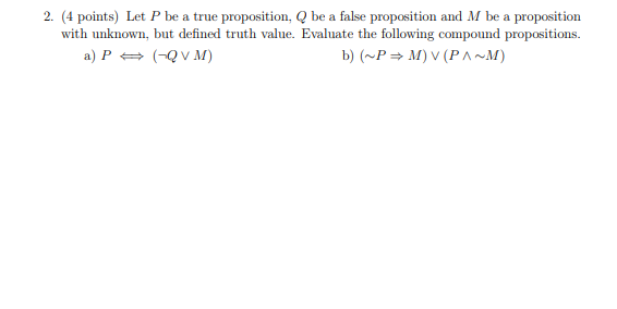 Solved 2. (4 points) Let P be a true proposition, Qbe a | Chegg.com