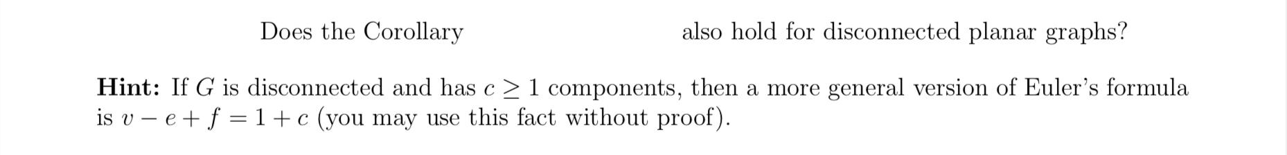 Solved Corollary. Let G be a connected planar graph with v > | Chegg.com Solved Corollary. Let G be a connected planar graph with v > | Chegg.com