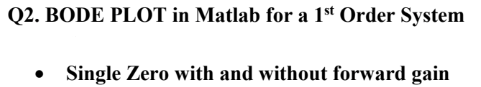 Solved Q2. BODE PLOT in Matlab for a 1st Order System Single | Chegg.com