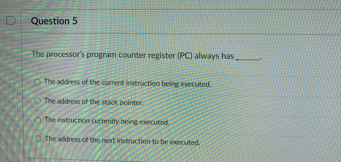 Solved Question 5 The processor's program counter register | Chegg.com