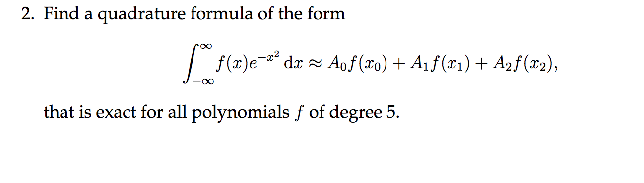 Solved 2. Find a quadrature formula of the form [ f(a)e~="dx | Chegg.com