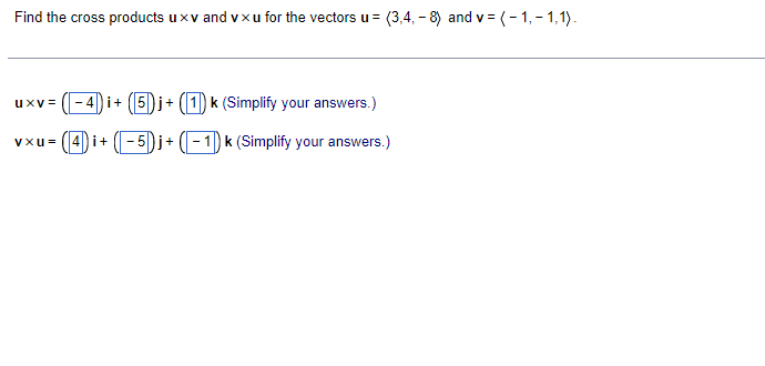 Solved Find the cross products uxv and vxu for the vectors u | Chegg.com