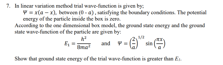 Solved 7 In Linear Variation Method Trial Wave Function Is