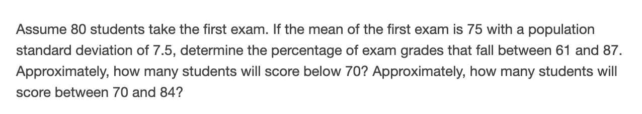 Solved Assume 80 students take the first exam. If the mean | Chegg.com
