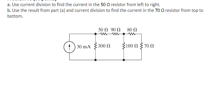 Solved a. Use current division to find the current in the 50 | Chegg.com