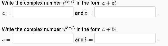 Solved Write the complex number e22π/3 in the form a+bi. a= | Chegg.com