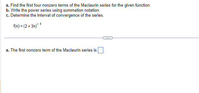 Solved a. Find the first four nonzero terms of the Maclaurin | Chegg.com