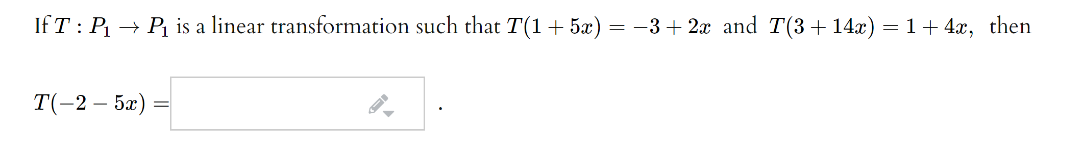 Solved IfT: P1 → Pi is a linear transformation such that T(1 | Chegg.com