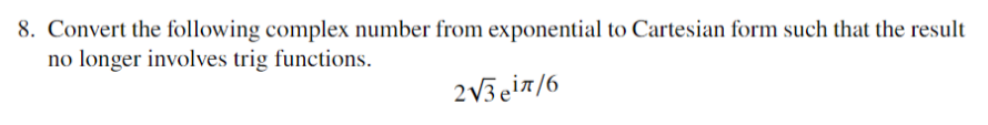Solved 8. Convert the following complex number from | Chegg.com