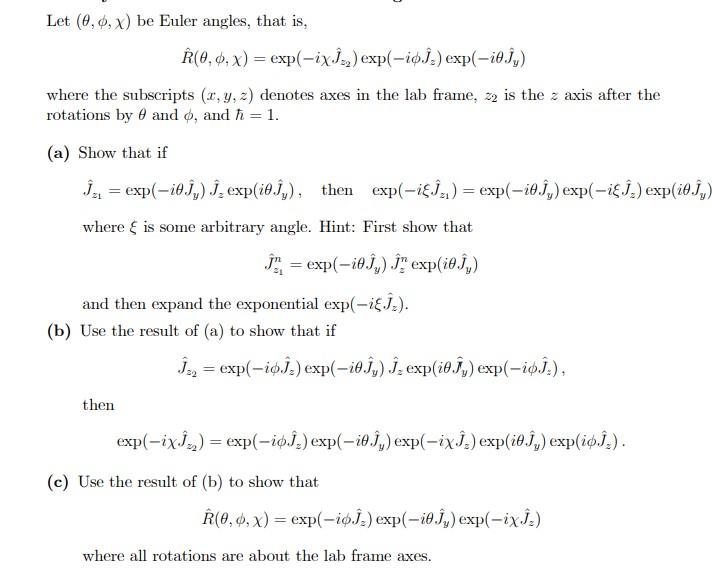 Solved Let (θ,ϕ,χ) be Euler angles, that is, | Chegg.com