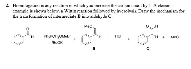 Solved 2. Homologation is any reaction in which you increase | Chegg.com
