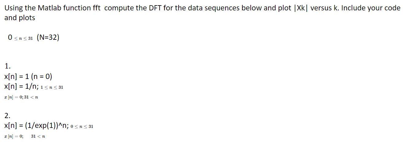 Solved Using The Matlab Function Fft Compute The Dft For The 1721