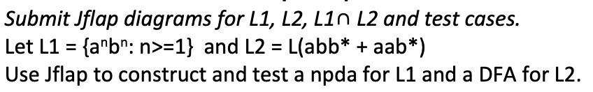 Solved Submit Jflap diagrams for L1, L2, Lin L2 and test | Chegg.com