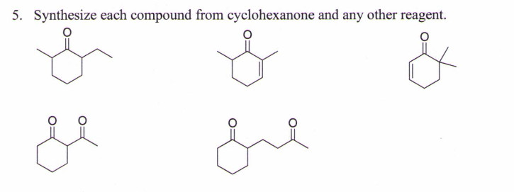 Solved 5. Synthesize each compound from cyclohexanone and | Chegg.com