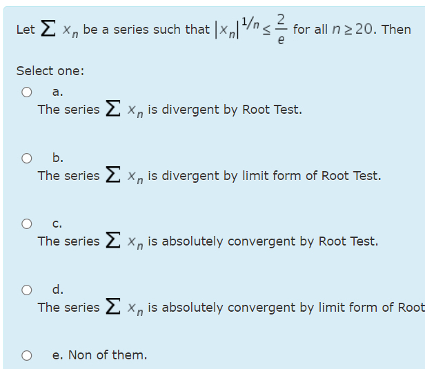 Solved Let ∑??xn ﻿be a series such that |xn|1n≤2e ﻿for all | Chegg.com