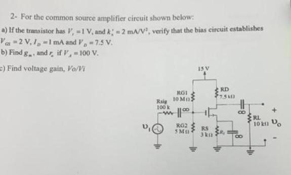 Solved 2. For the common source amplifier circuit shown | Chegg.com