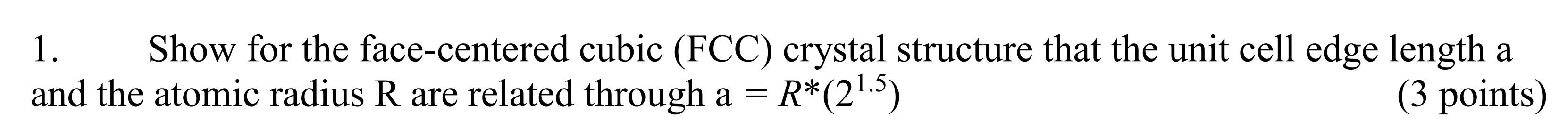 Solved 1. Show for the face-centered cubic (FCC) crystal | Chegg.com