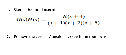Solved 1. Sketch the root locus of | Chegg.com