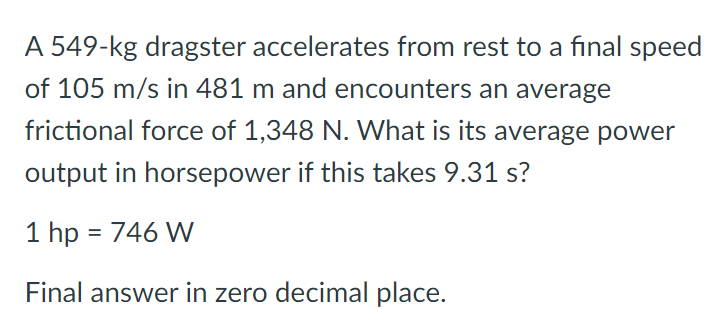 Solved A 549-kg dragster accelerates from rest to a final | Chegg.com