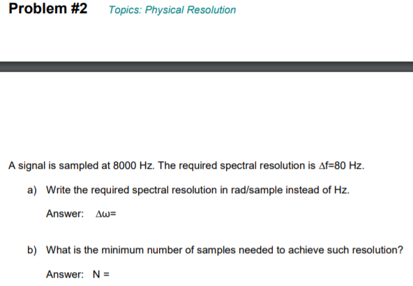 Solved Problem #2 Topics: Physical Resolution A signal is | Chegg.com