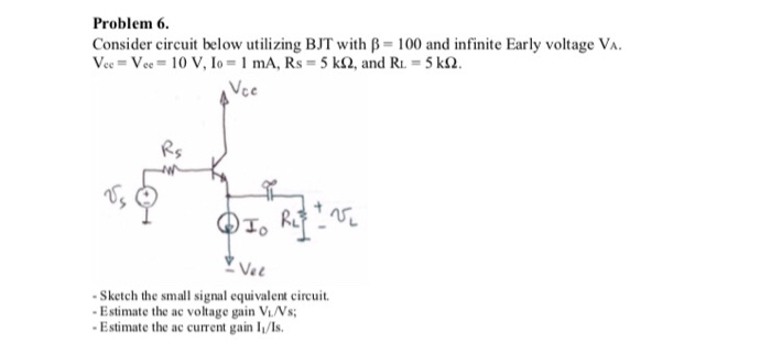 Solved Problem 6. Consider circuit below utilizing BJT with | Chegg.com