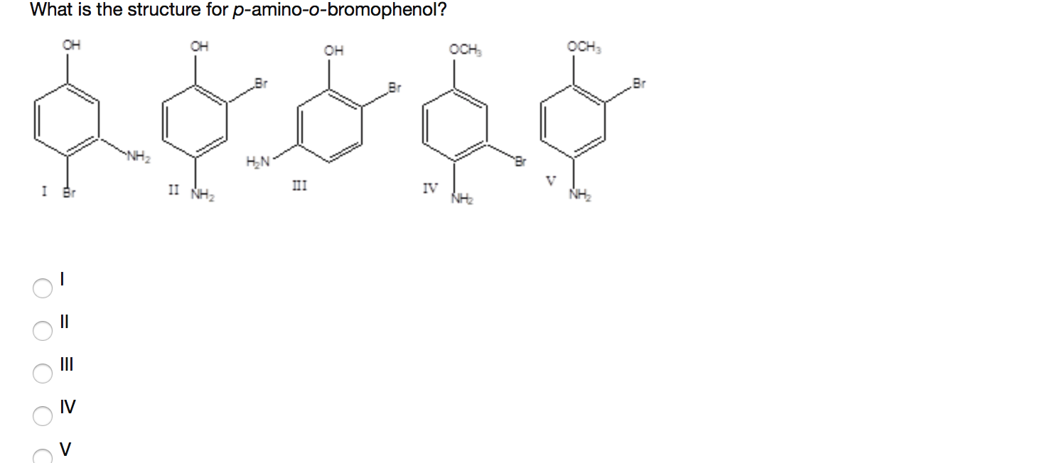 Solved What is the structure for p-amino-o-bromophenol? OH | Chegg.com