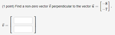 Solved (1 point) Find a non-zero vector y perpendicular to | Chegg.com