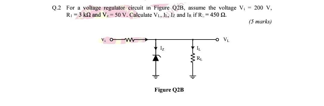 Solved Q.2 For a voltage regulator circuit in Figure Q2B, | Chegg.com