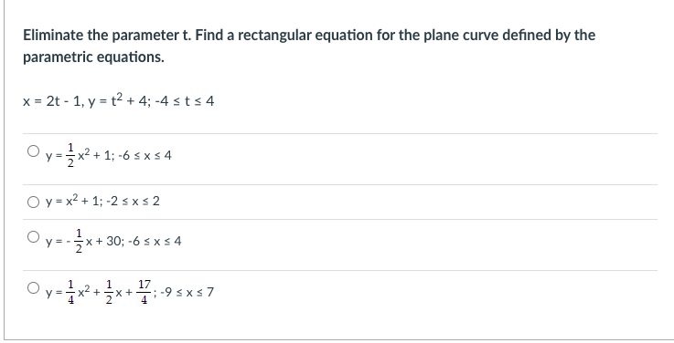 Solved Eliminate the parameter t. Find a rectangular | Chegg.com