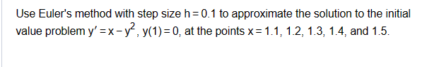 Solved Use Euler's method with step size h=0.1 ﻿to | Chegg.com